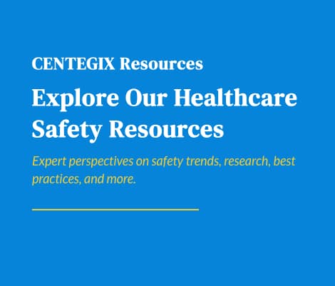 Healthcare Safety Resources | CENTEGIX